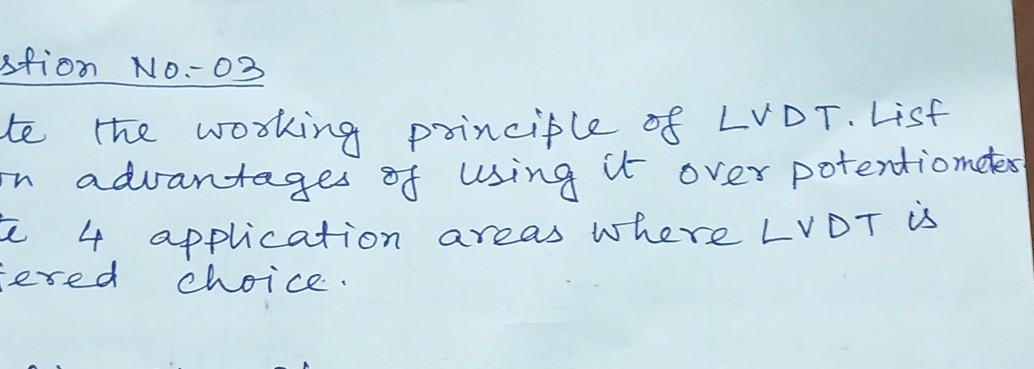 Solved stion No.-03 te the working principle of LVDT. Lisf | Chegg.com
