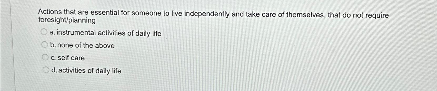 Solved Actions that are essential for someone to live | Chegg.com