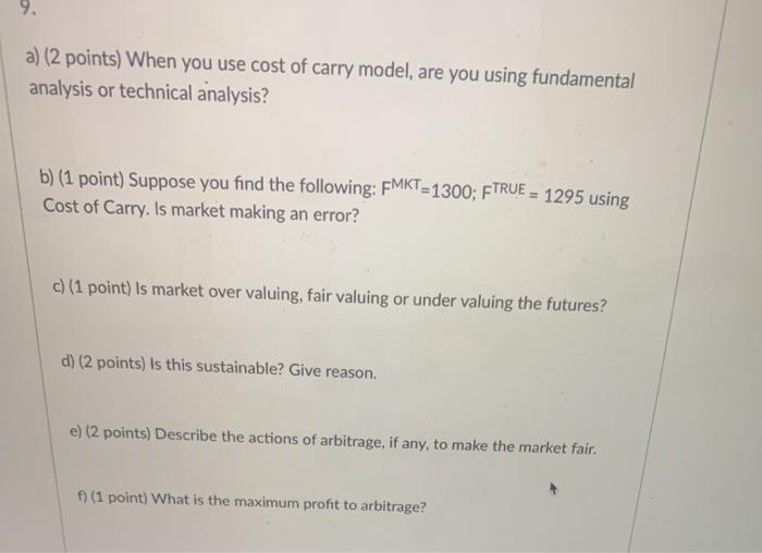 Solved 9. a) (2 points) When you use cost of carry model, | Chegg.com