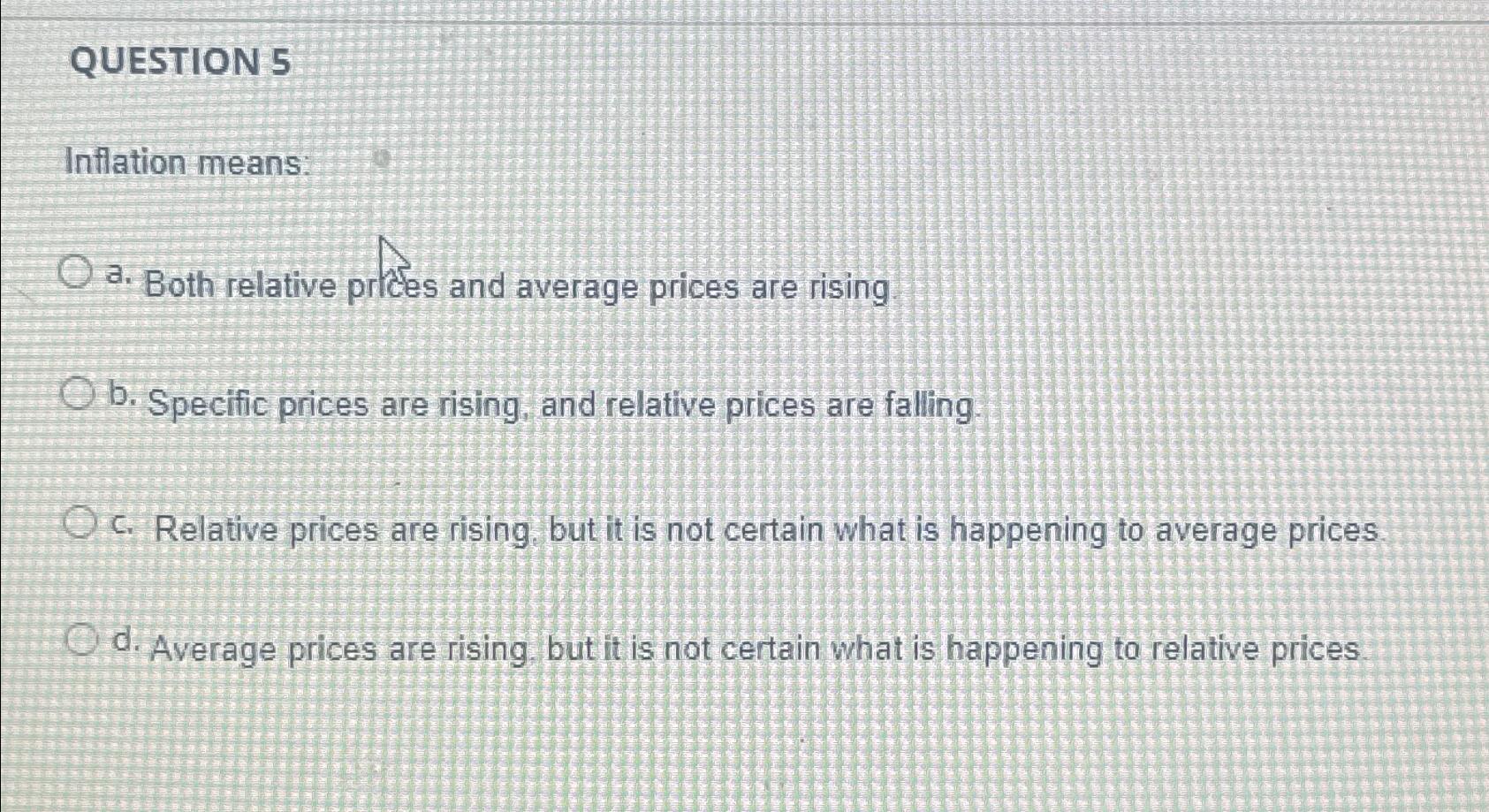 Solved QUESTION 5Inflation means:a. ﻿Both relative prices | Chegg.com