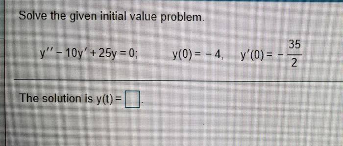 Solved Solve the given initial value problem. y" - 10y' + | Chegg.com