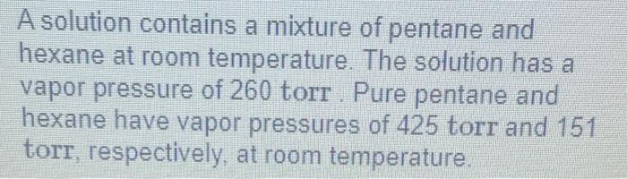 Solved A solution contains a mixture of pentane and hexane | Chegg.com