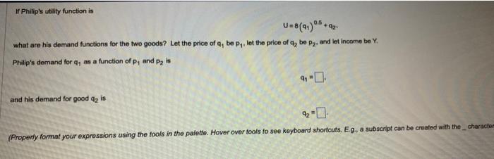 Solved If Philip's utility function is U=8(q1)0.5+q2. what | Chegg.com