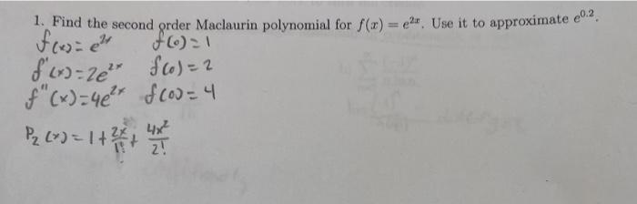 Solved 1. Find the second order Maclaurin polynomial for | Chegg.com