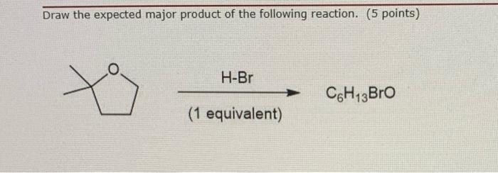 Solved Draw the expected major product of the following | Chegg.com