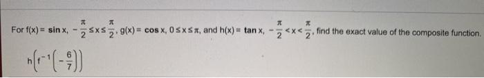Solved For f(x) = sinx, - 2 sxs 7.9(x)= cos x, OSXSX, and | Chegg.com