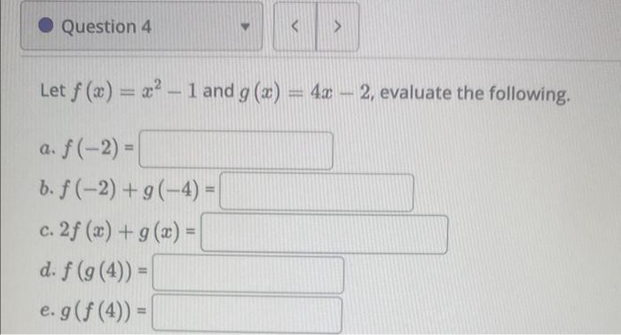 Solved Let f(x)=4x+3 and g(x)=x2+x−5. Evaluate the following | Chegg.com