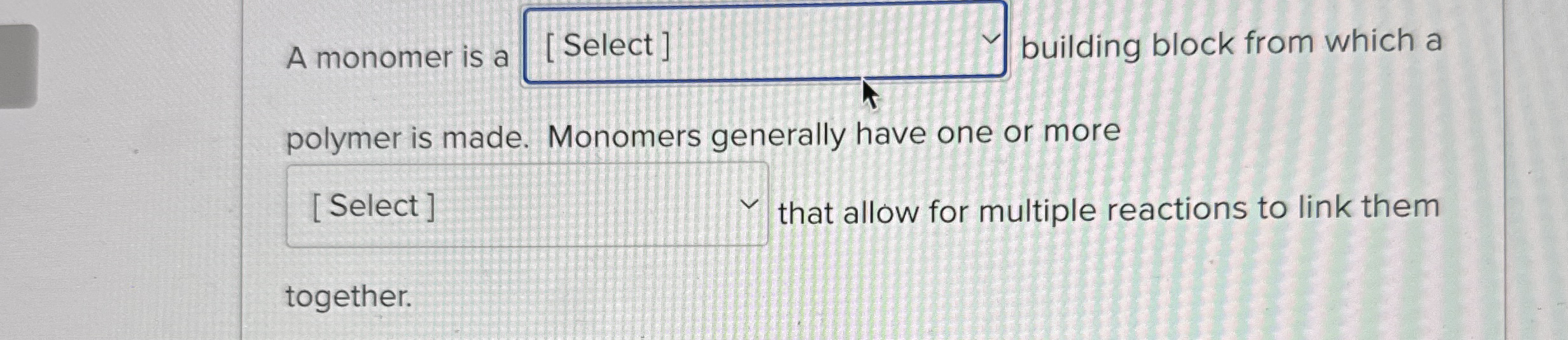 Solved A monomer is a building block from which a polymer is | Chegg.com