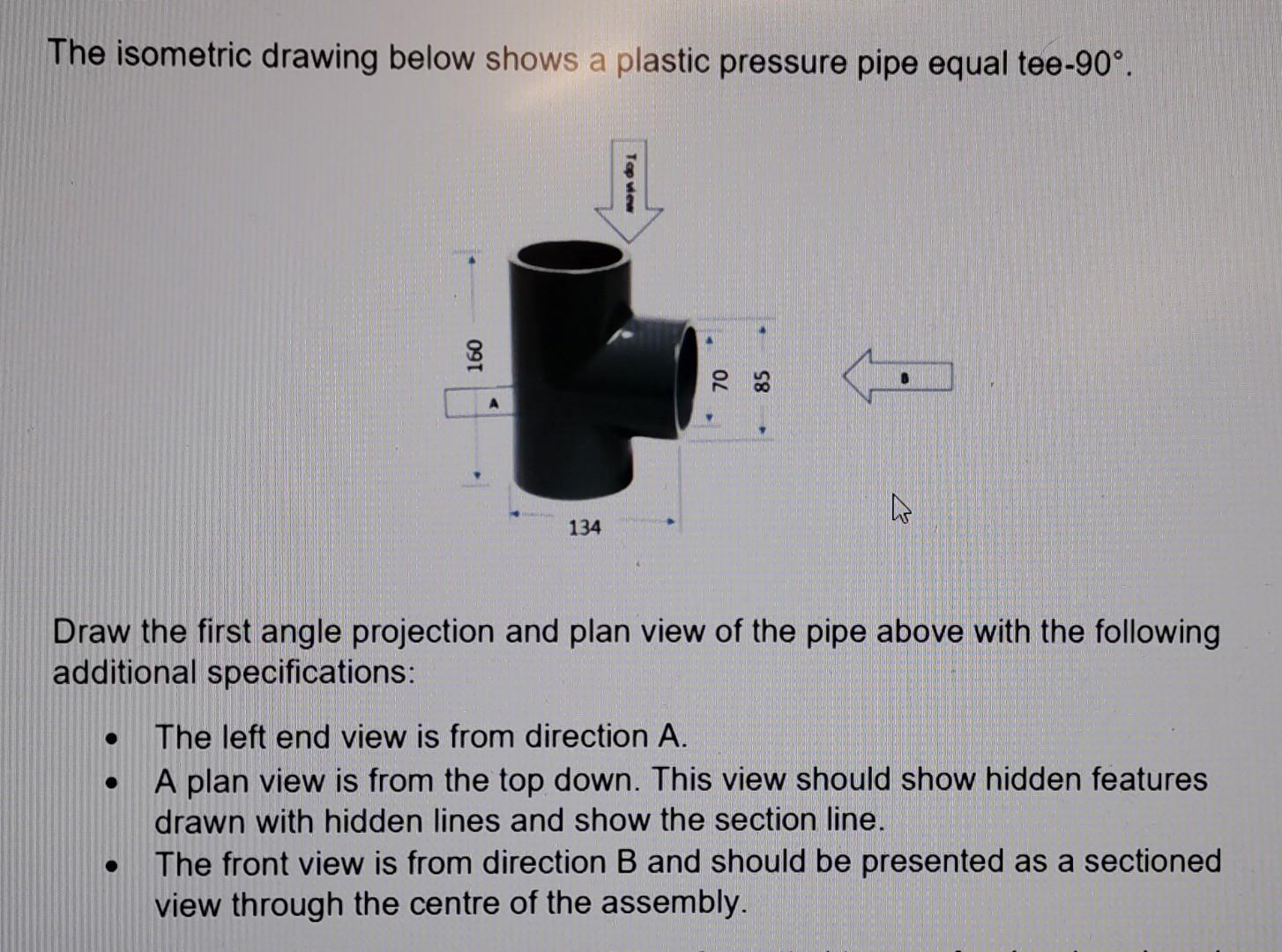 Solved The isometric drawing below shows a plastic pressure | Chegg.com