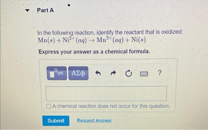 Solved In the following reaction, identify the reactant that | Chegg.com