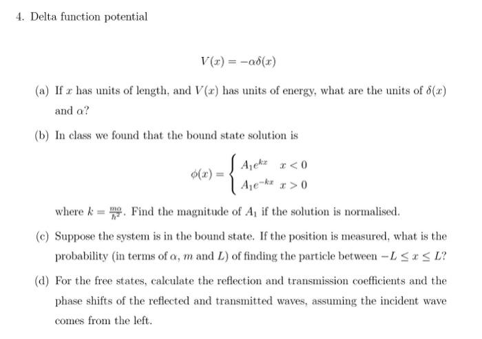 4. Delta function potential V(x)=−αδ(x) (a) If x has | Chegg.com
