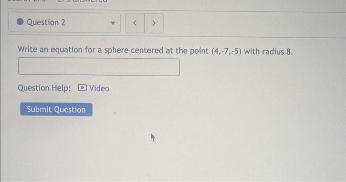 Solved Write an equation for a sphere centered at the point | Chegg.com