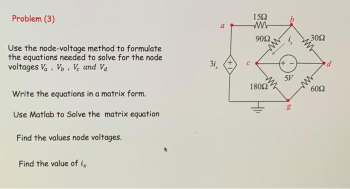 Solved Problem (3) Use the node-voltage method to formulate | Chegg.com