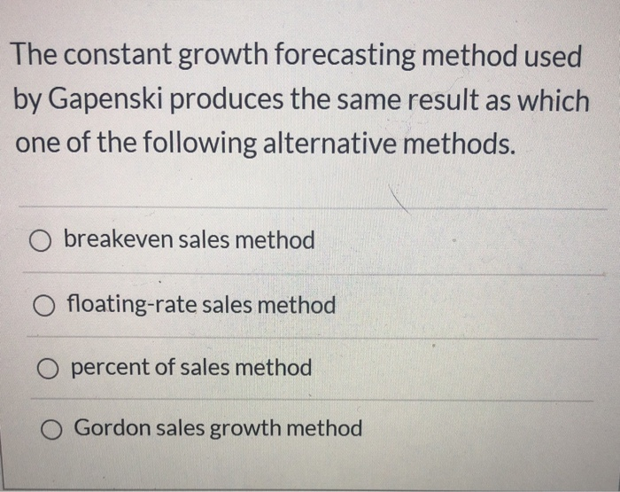 Solved The constant growth forecasting method used by | Chegg.com