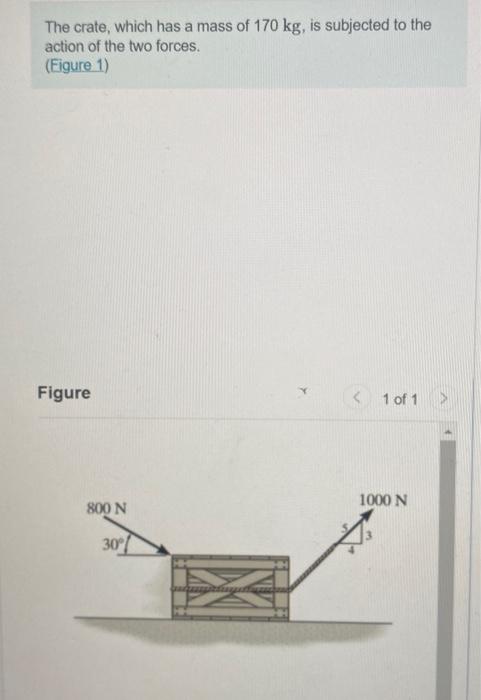 Solved The crate, which has a mass of 170 kg, is subjected | Chegg.com