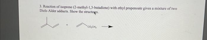Solved 3. Reaction of isoprene (2-methyl-1,3-butadiene) with | Chegg.com