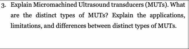 [Solved]: Explain Micromachined Ultrasound transducers (MUT