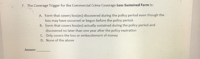 Solved 7. The Coverage Trigger for the Commercial Crime | Chegg.com