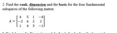 Solved Find the rank, dimension and the basis for the four | Chegg.com