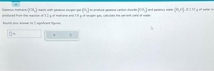 Solved Gaseous methane (CH4) reacts with gaseous oxygen gas | Chegg.com