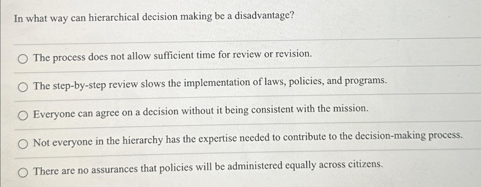 Solved In what way can hierarchical decision making be a | Chegg.com