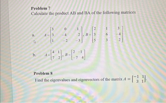 Solved Problem 7 Calculate the product AB and BA of the | Chegg.com