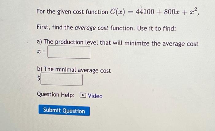 Solved For the given cost function C(x) = 44100 + 800x + x2, | Chegg.com