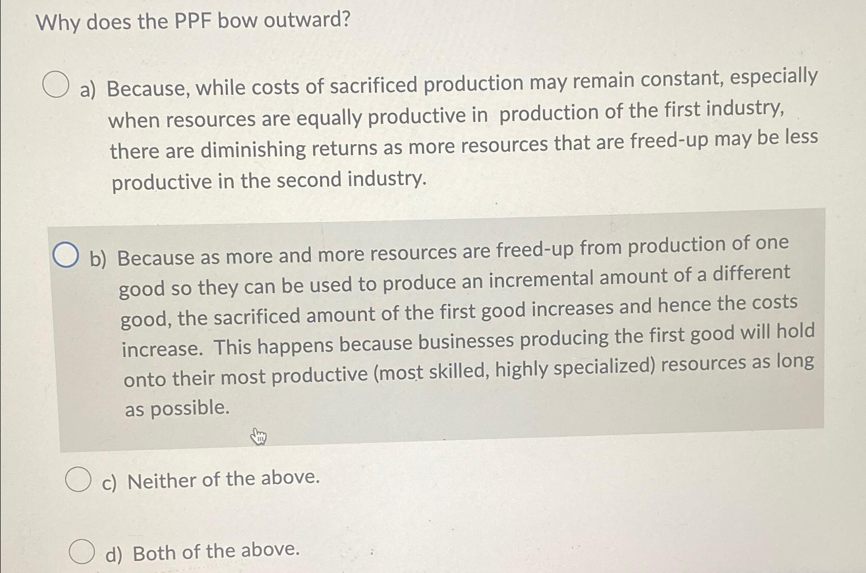 Solved Why does the PPF bow outward?a) ﻿Because, while costs | Chegg.com