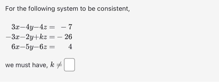 Solved For the following system to be consistent, | Chegg.com