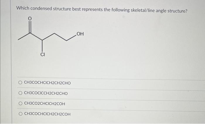 Solved Which condensed structure best represents the | Chegg.com
