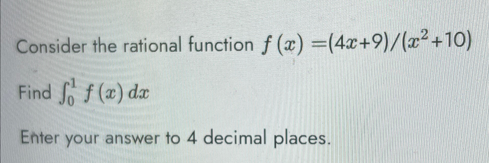 Solved Consider the rational function f(x)=4x+9x2+10 ﻿Find | Chegg.com