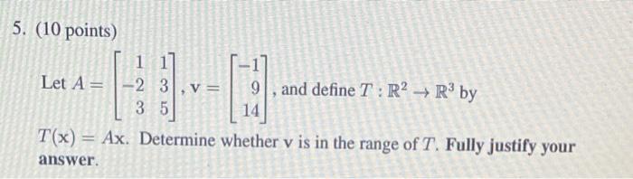 Solved (10 points) Let A=⎣⎡1−23135⎦⎤,v=⎣⎡−1914⎦⎤, and define | Chegg.com