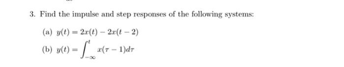 Solved 3. Find the impulse and step responses of the | Chegg.com