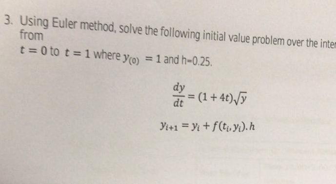 Solved Using Euler method, solve the following initial value | Chegg.com