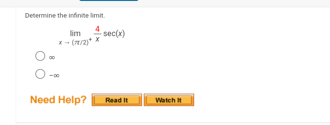 Solved Determine the infinite limit. limx→(π/2)+x4sec(x) ∞ | Chegg.com