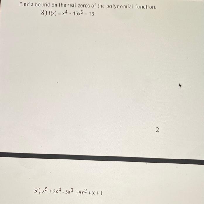 Solved Find a bound on the real zeros of the polynomial | Chegg.com