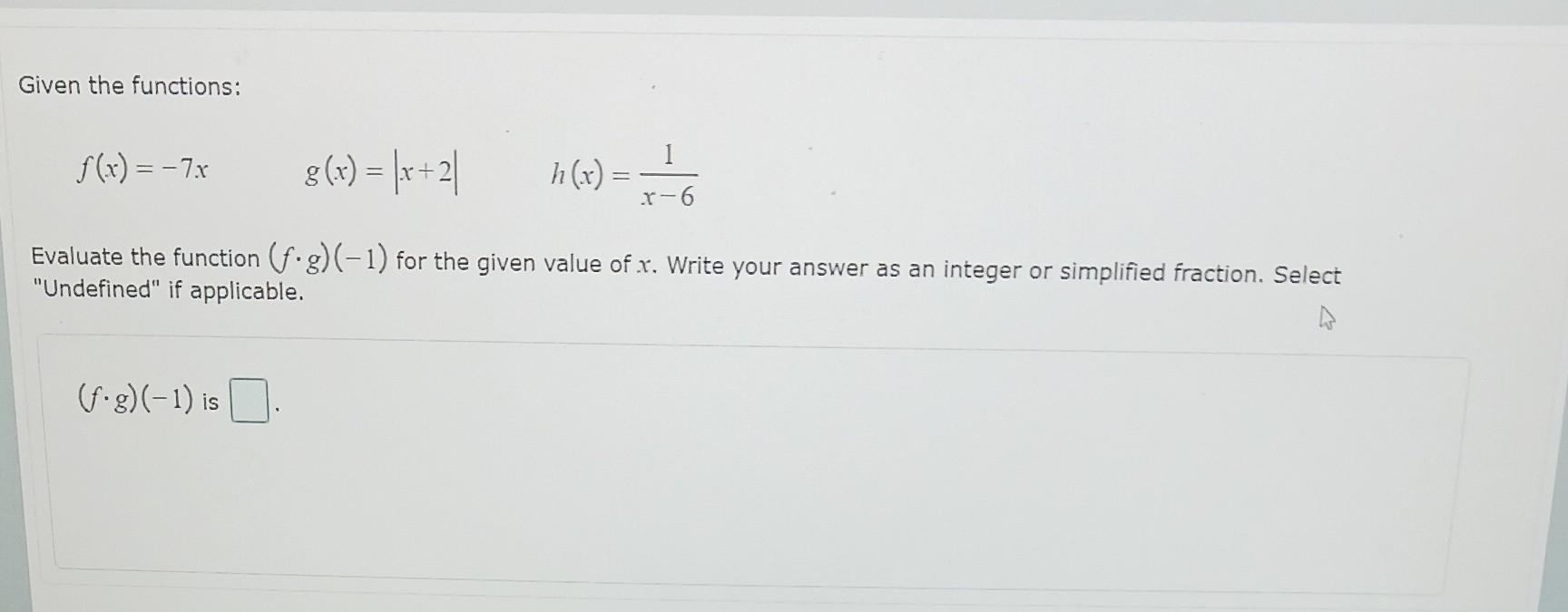 Solved Given the functions: f(x)=−7xg(x)=∣x+2∣h(x)=x−61 | Chegg.com