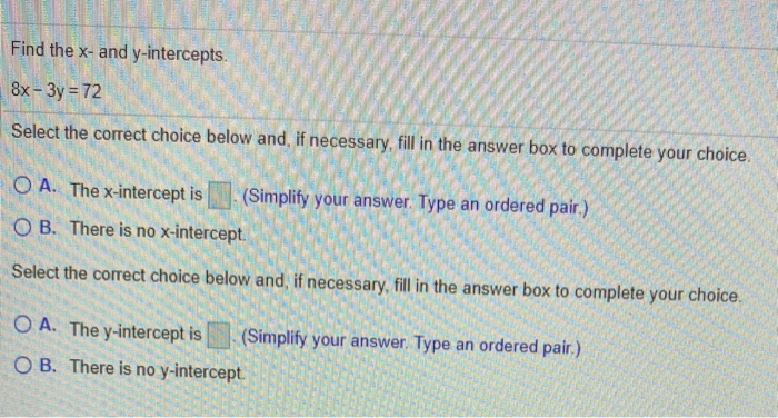 Solved Find the x- and y-intercepts. 8x – 3y=72 Select the | Chegg.com