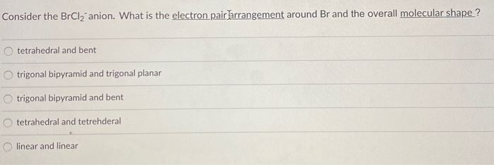 Solved consider the BrCl2 - anion. What is the electron pair | Chegg.com