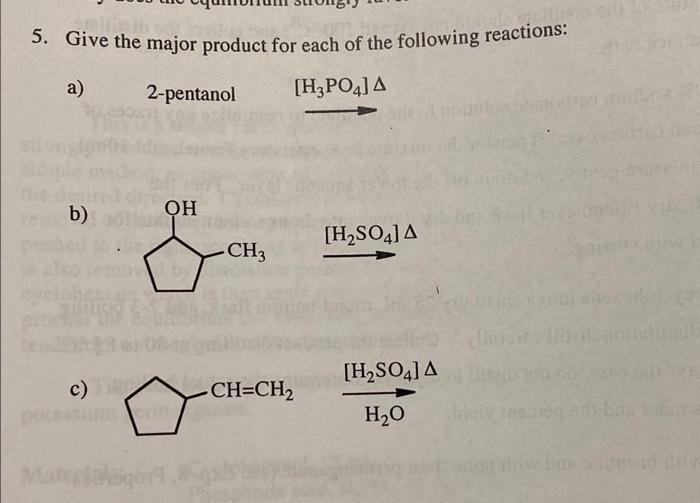 Solved 5. Give the major product for each of the following | Chegg.com
