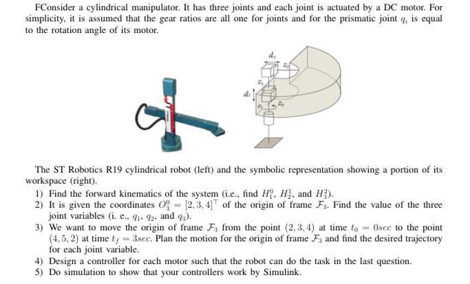 Solved FConsider a cylindrical manipulator. It has three | Chegg.com
