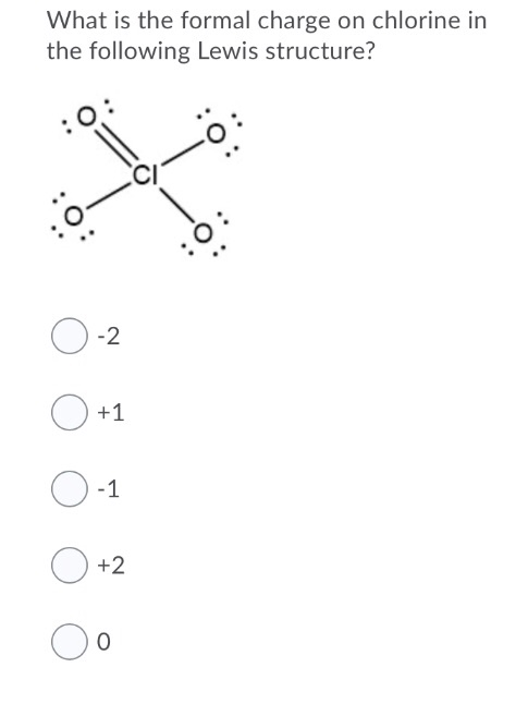 Solved What is the formal charge on chlorine in the | Chegg.com