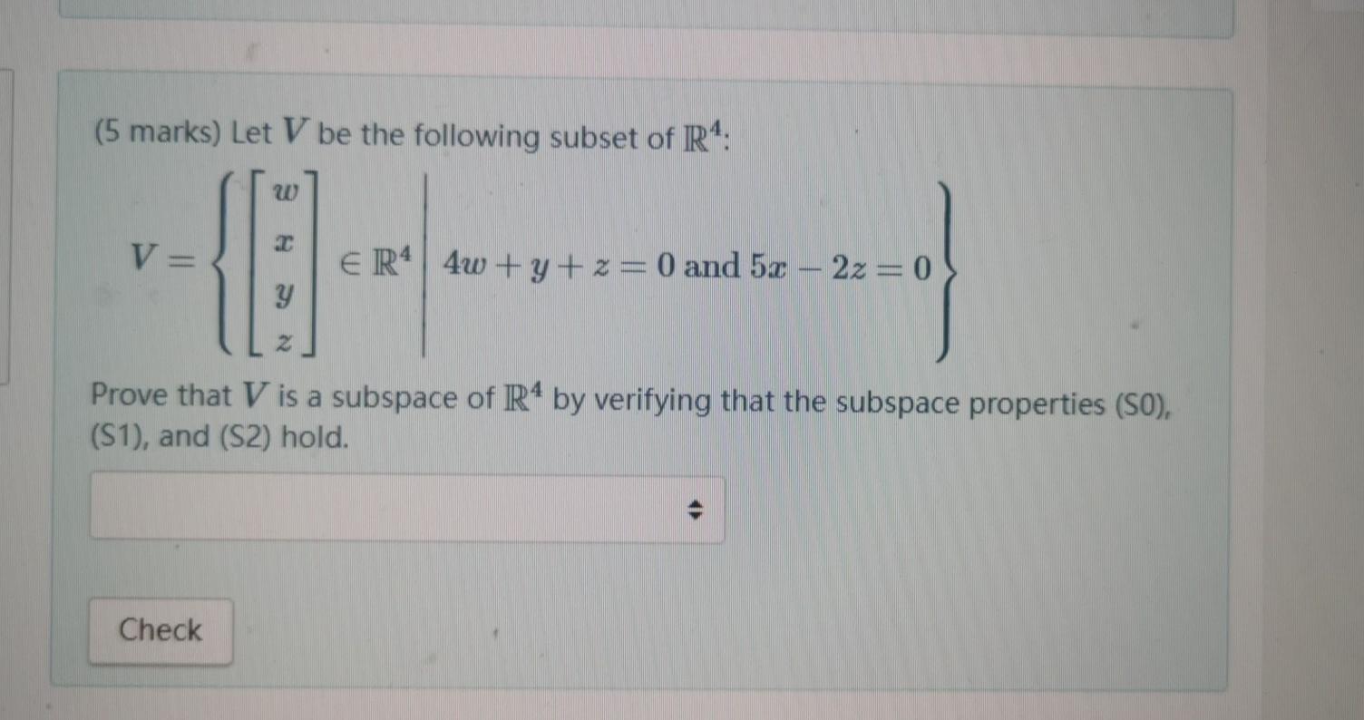 Solved (5 marks) Let V be the following subset of R4: V= {18 | Chegg.com