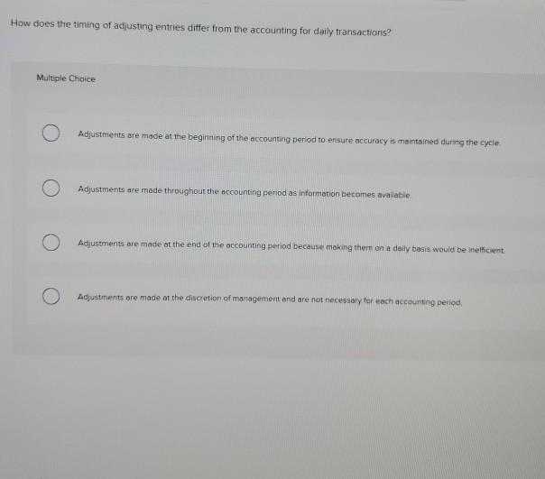Solved How does the timing of adjusting entries differ from | Chegg.com