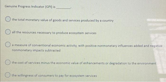 Solved Genuine Progress Indicator (GPI) is the total | Chegg.com