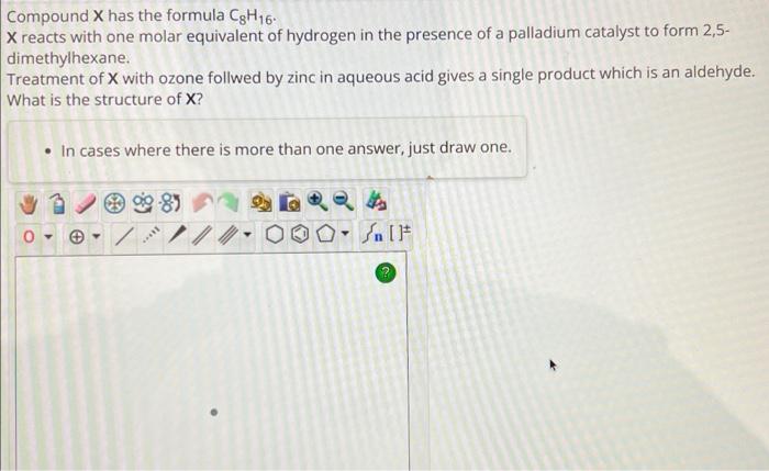 Solved Compound X has the formula C8H16. X reacts with one | Chegg.com