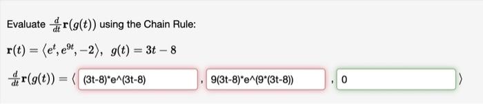 Solved Evaluate dtdr(g(t)) using the Chain Rule: | Chegg.com