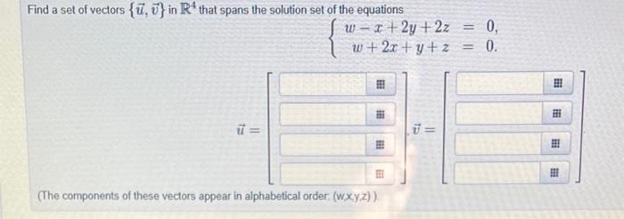 Solved Find a set of vectors {u,v} in R4 that spans the | Chegg.com