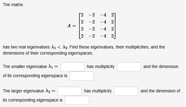 Solved The matrixA=[2-2-422-2-422-2-422-2-42]has two real | Chegg.com