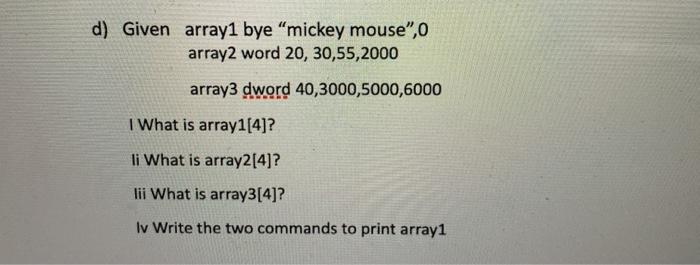 Solved d) Given array1 bye "mickey mouse",0 array2 word 20, | Chegg.com